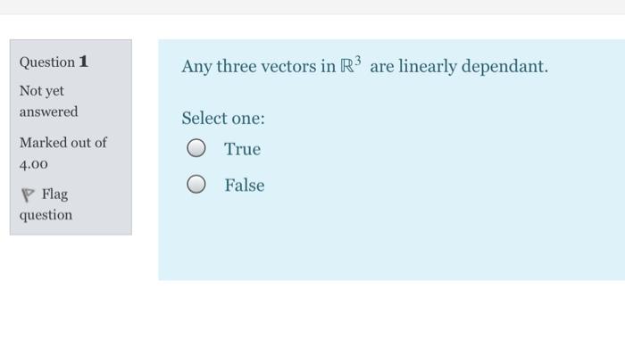 Solved Any three vectors in R3 are linearly dependant, | Chegg.com