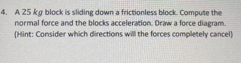 A 25kg ﻿block is sliding down a frictionless block. | Chegg.com
