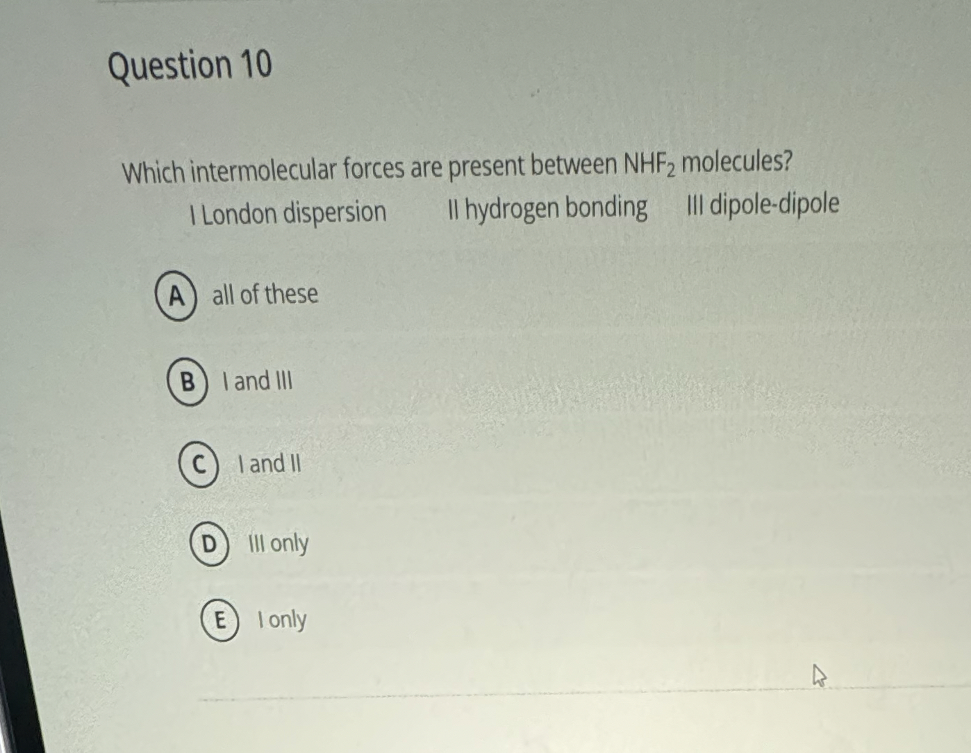 Solved Question 10Which intermolecular forces are present | Chegg.com