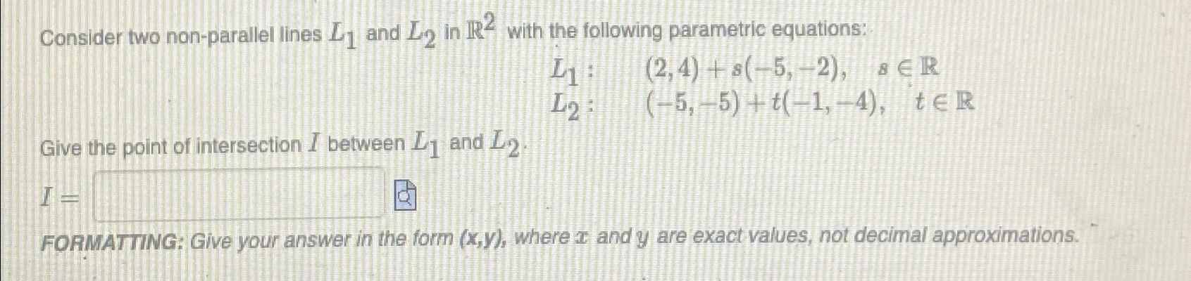 Solved Consider two non-parallel lines L1 ﻿and L2 ﻿in R2 | Chegg.com