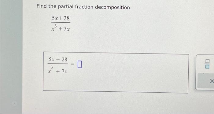 Solved Find the partial fraction decomposition. 5x+28 3 x | Chegg.com