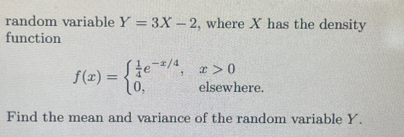 Solved random variable Y=3x-2, ﻿where x ﻿has the density | Chegg.com