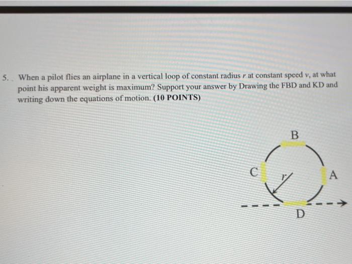 Solved 5. When a pilot flies an airplane in a vertical loop | Chegg.com