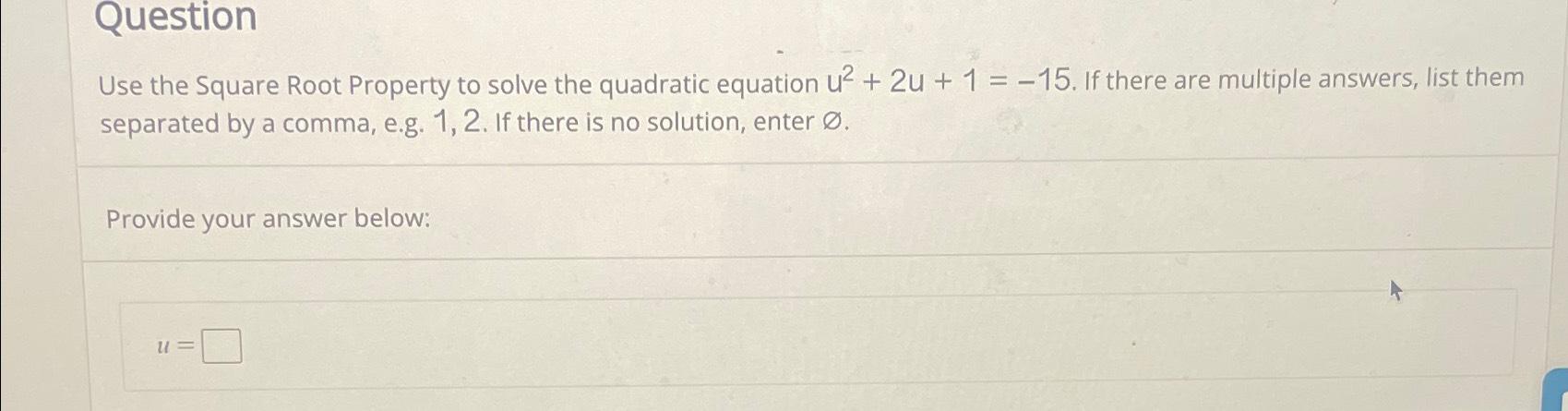 Solved QuestionUse the Square Root Property to solve the | Chegg.com