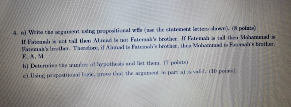 Solved 4 A Write The Argument Using Propositional Wffs