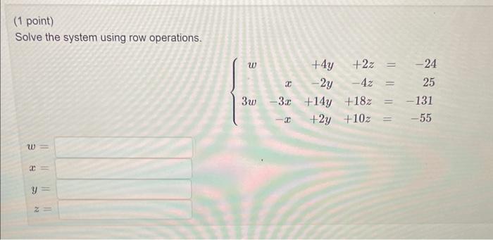 Solved (1 point) Solve the system using row operations. | Chegg.com