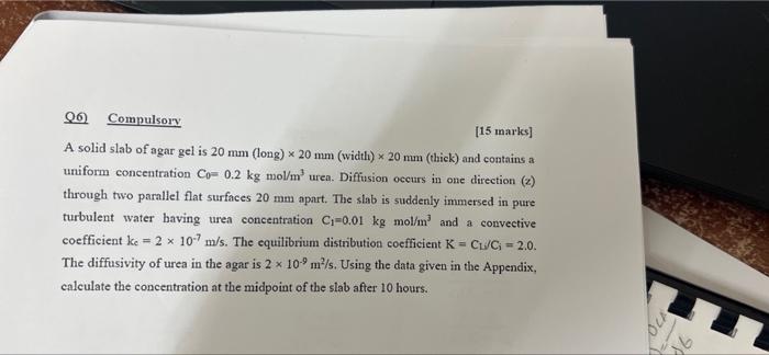 Solved 06) Compulsory [15 marks] A solid slab of agar gel is | Chegg.com