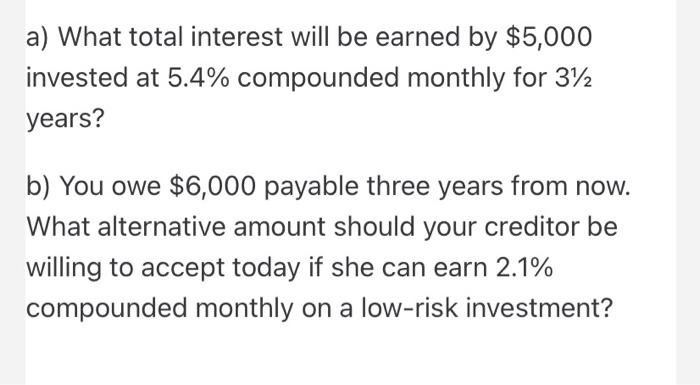 Solved a) What total interest will be earned by $5,000 | Chegg.com