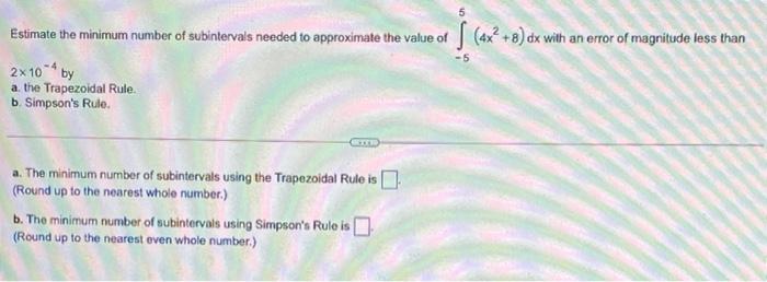 Solved Estimate the minimum number of subintervals needed to | Chegg.com