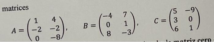 Solved Encuentre una matriz E tal que A + 2B - 3C + E es | Chegg.com