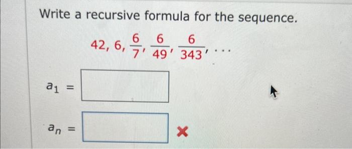 Solved Write a recursive formula for the sequence. | Chegg.com