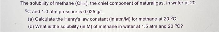 Solved The solubility of methane (CH4), the chief component | Chegg.com
