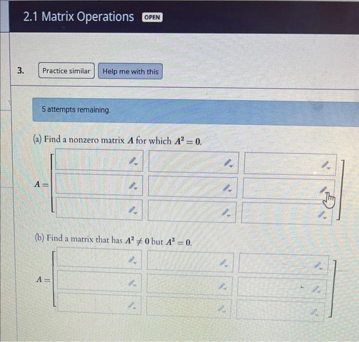 Solved 5 attempts remaining. (a) Find a nonzero matrix A for | Chegg.com