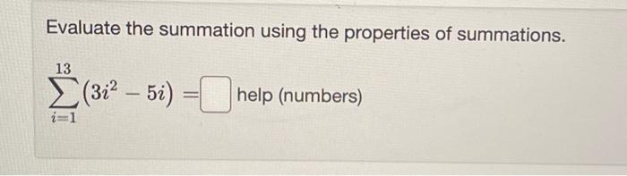Solved Evaluate the summation using the properties of | Chegg.com