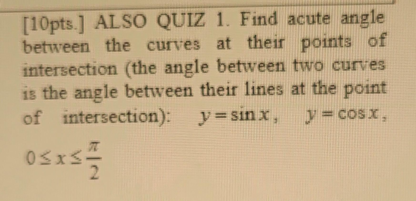 Solved [10pts.] ALSO QUIZ 1. Find acute angle between the | Chegg.com