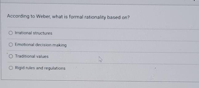 Solved According to Weber, what is formal rationality based | Chegg.com
