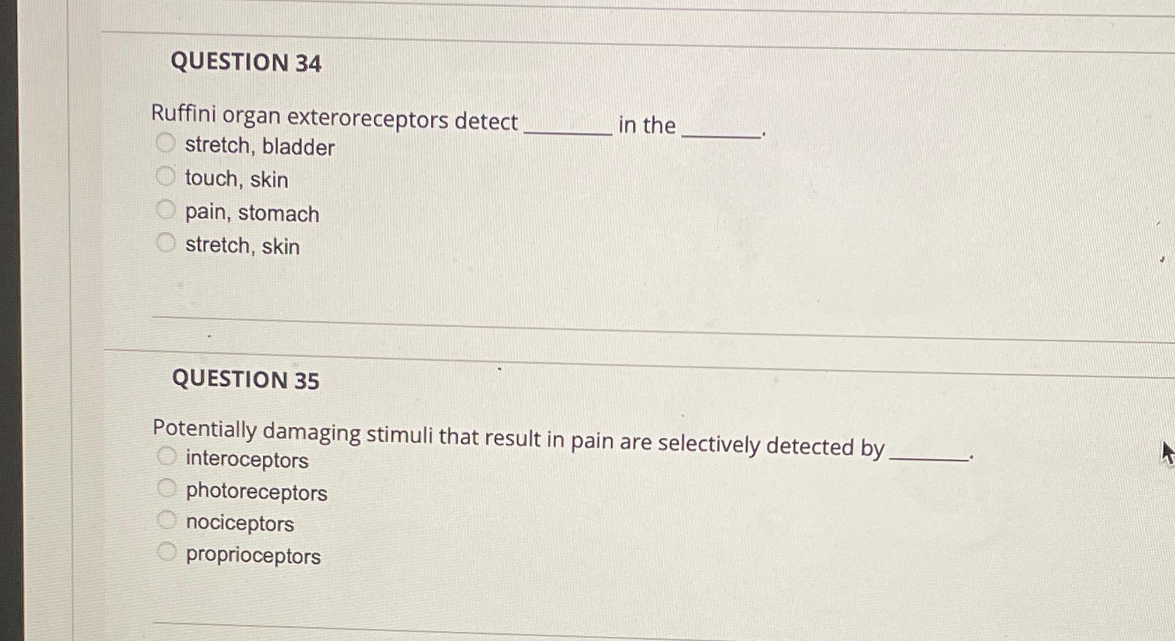 Solved QUESTION 34Ruffini organ exteroreceptors detect in | Chegg.com