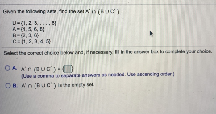 Solved Given the following sets, find the set A' n (BUC'). U | Chegg.com