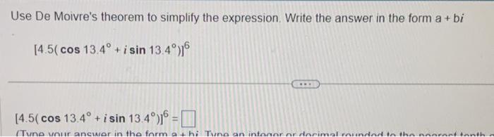 Solved Use De Moivre's theorem to simplify the expression. | Chegg.com