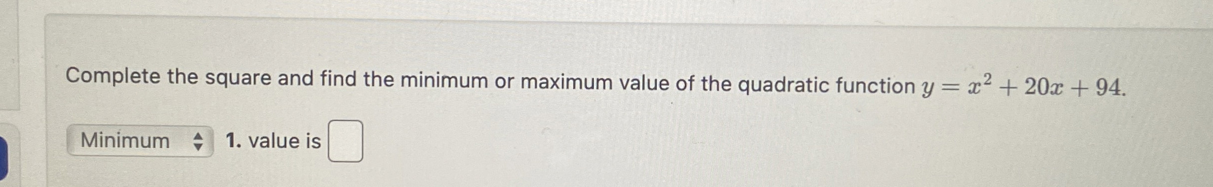 Solved Complete the square and find the minimum or maximum | Chegg.com