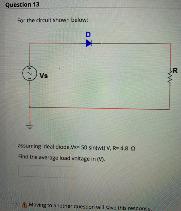 Solved Question 13 For the circuit shown below: D R > Vs W | Chegg.com