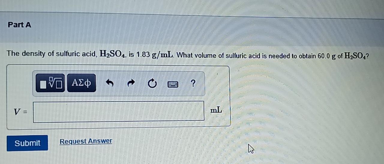 Solved Part A The density of sulfuric acid, H2SO4, is 1.83 | Chegg.com