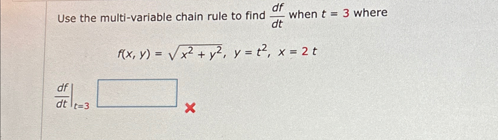 Solved Use the multi-variable chain rule to find dfdt ﻿when | Chegg.com