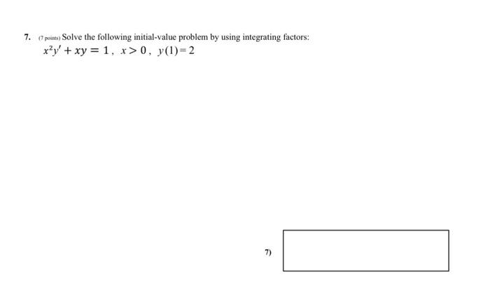 Solved 7. (7 poims) Solve the following initial-value | Chegg.com