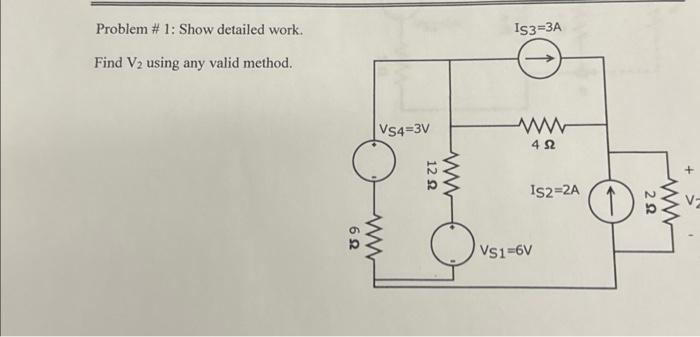 Solved Problem \# 1: Show detailed work. Find V2 using any | Chegg.com