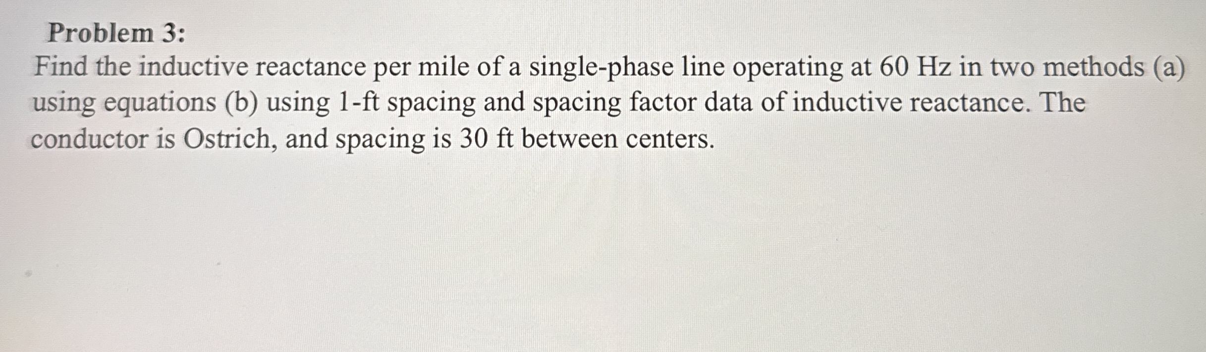 Solved Problem 3:Find the inductive reactance per mile of a | Chegg.com