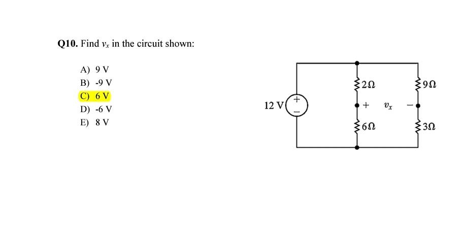 Solved Q10. Find vx in the circuit shown: A) 9 V B) −9 V C) | Chegg.com