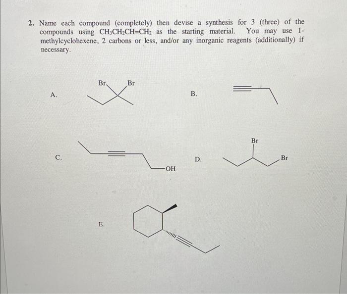 Solved 2. Name each compound (completely) then devise a | Chegg.com
