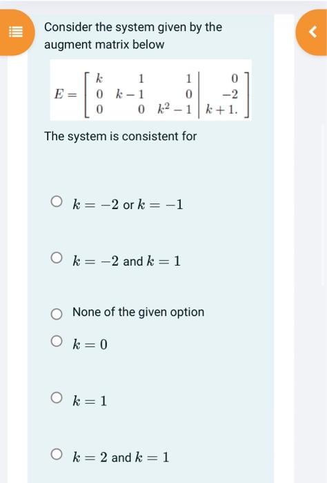 Solved Consider the system given by the augment matrix | Chegg.com