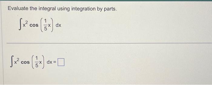Solved Evaluate the integral using integration by parts. √x² | Chegg.com