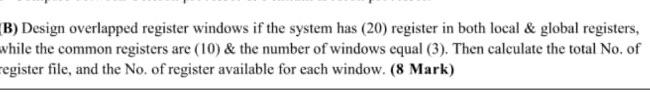 Solved B) Design overlapped register windows if the system | Chegg.com