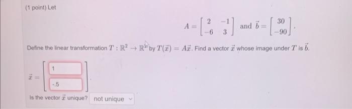 Solved (1 point) Let A=[2−6−13] and b=[30−90]. Define the | Chegg.com
