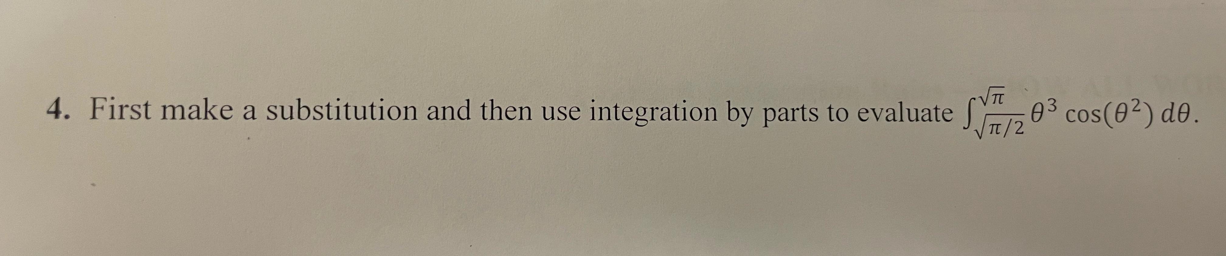 Solved First make a substitution and then use integration by | Chegg.com