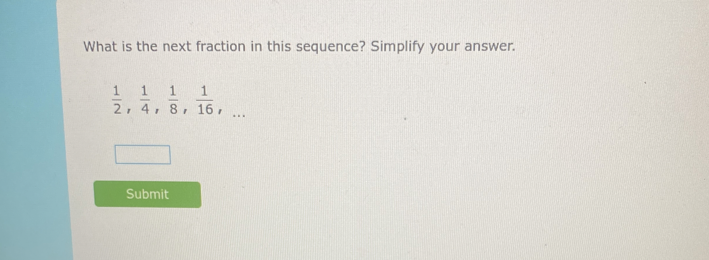 Solved What is the next fraction in this sequence? Simplify | Chegg.com