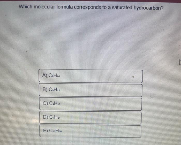 Solved Which molecular formula corresponds to a saturated | Chegg.com
