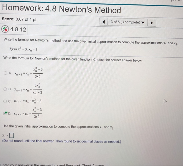 Solved Homework: 4.8 Newton's Method Score: 0.67 of 1 pt 3 | Chegg.com