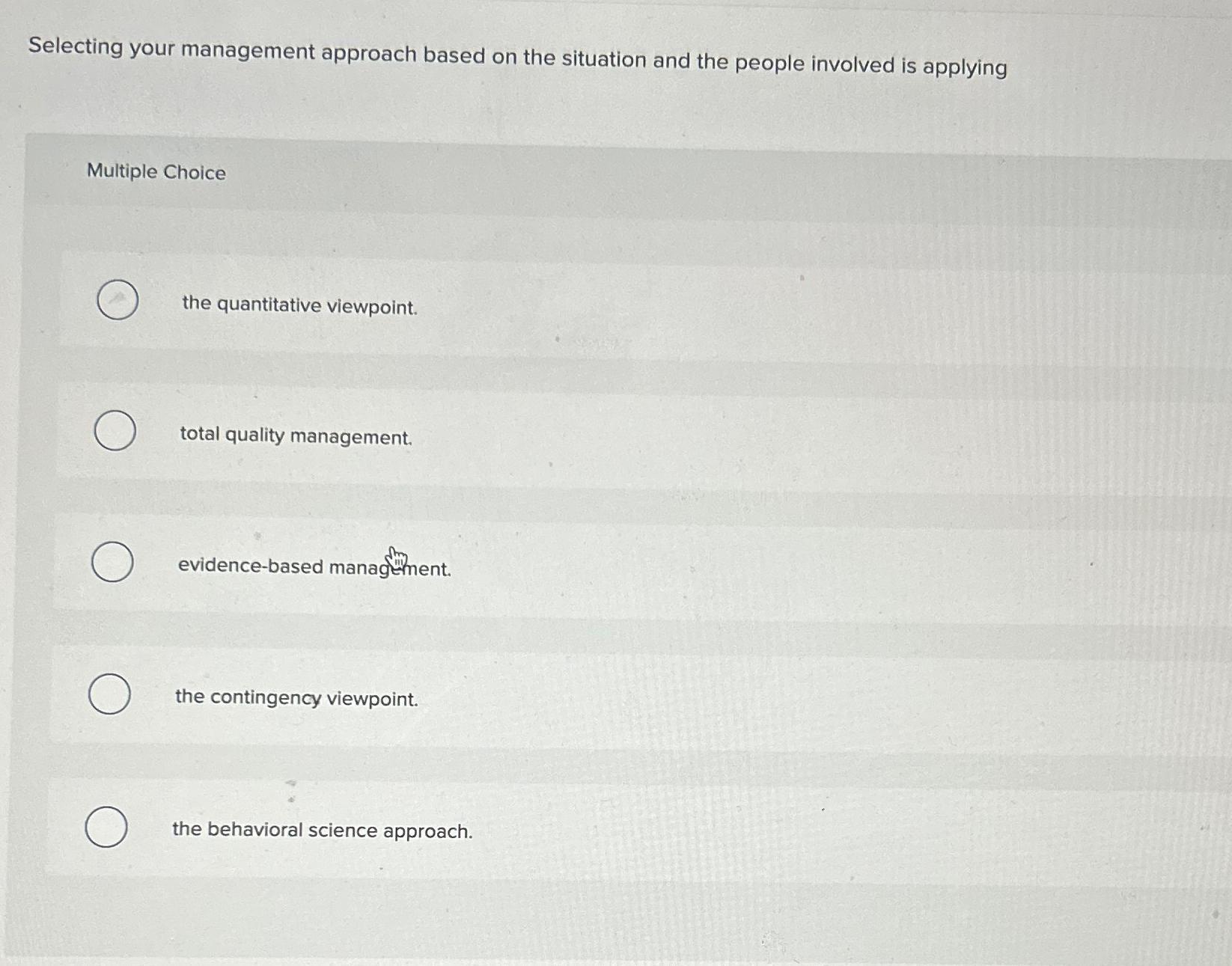 Solved Selecting your management approach based on the | Chegg.com