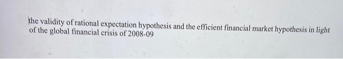 Solved The Validity Of Rational Expectation Hypothesis And