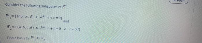 Solved Consider the following subspaces of R W-1(a,b,c,d) | Chegg.com