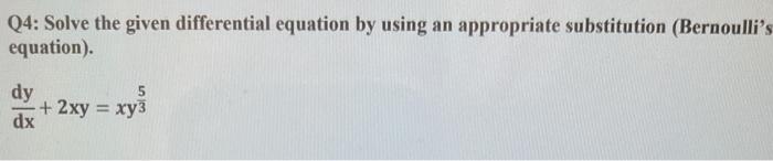 Solved Q4: Solve the given differential equation by using an | Chegg.com