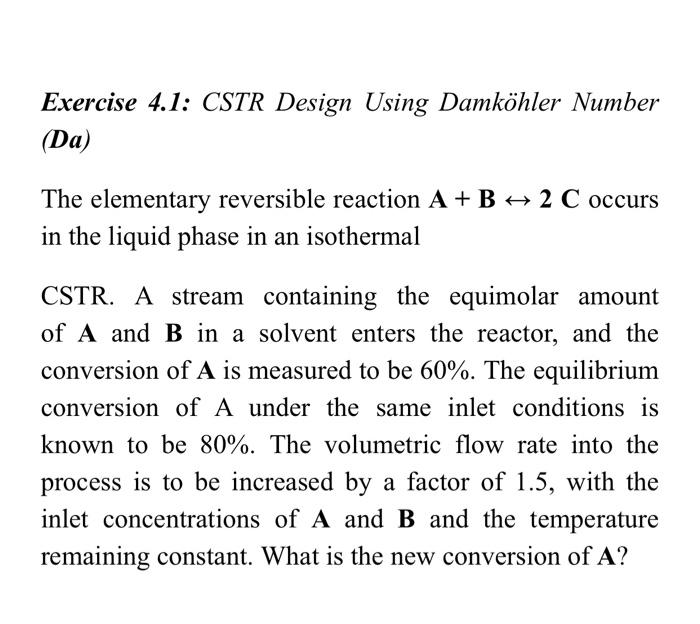 Solved Exercise 4.1: CSTR Design Using Damköhler Number (Da) | Chegg.com