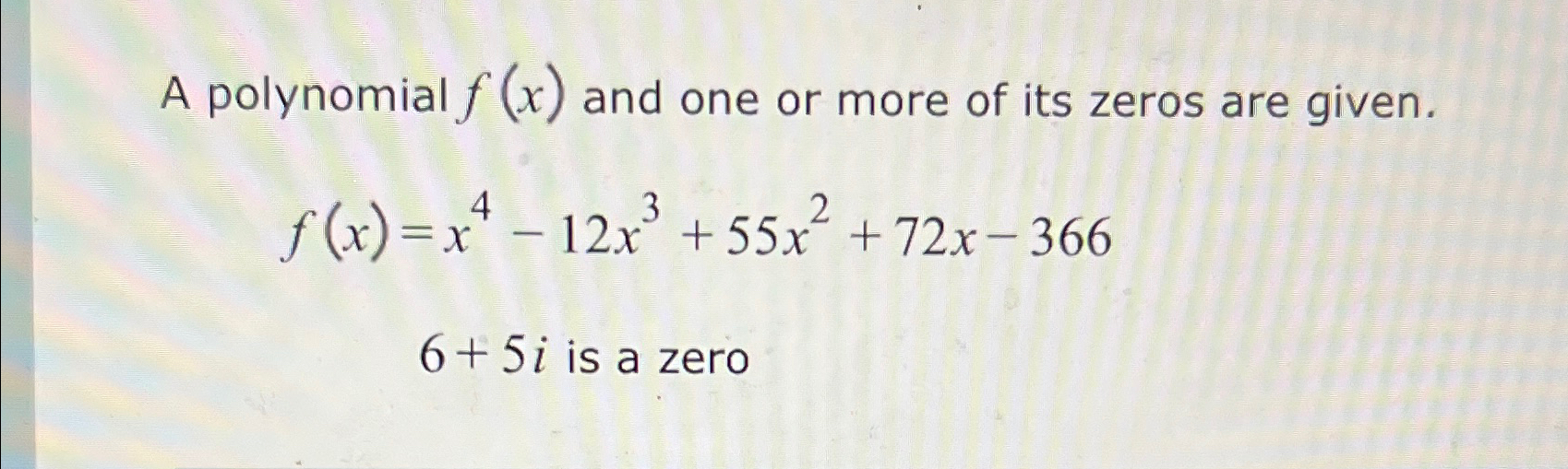 Solved A polynomial f(x) ﻿and one or more of its zeros are | Chegg.com