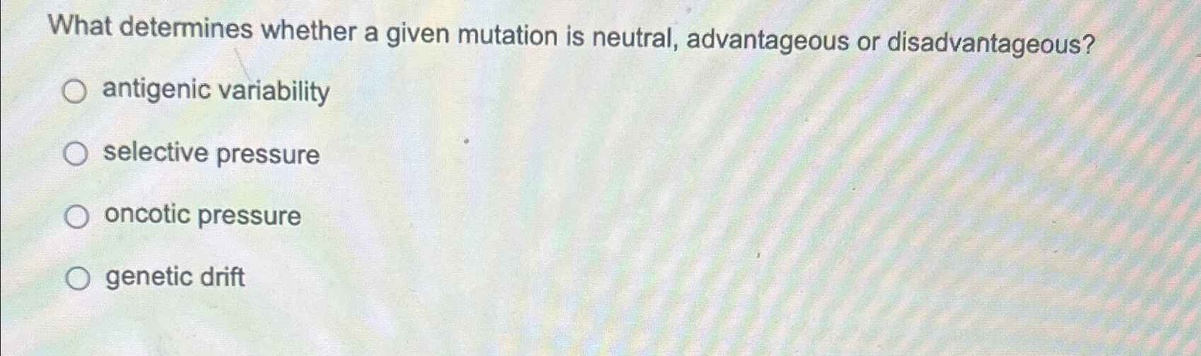 Solved What determines whether a given mutation is neutral, | Chegg.com