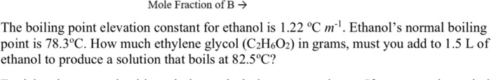 Solved Mole Fraction of B The boiling point elevation | Chegg.com
