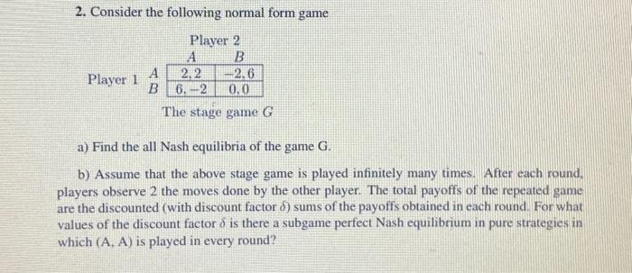 Solved 2. Consider the following normal form game The stage | Chegg.com
