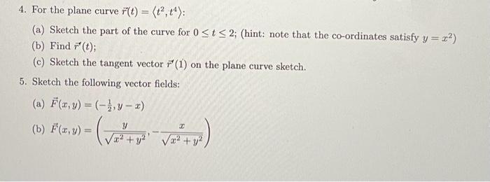 Solved 4. For the plane curve r(t) = (t², 4): (a) Sketch the | Chegg.com